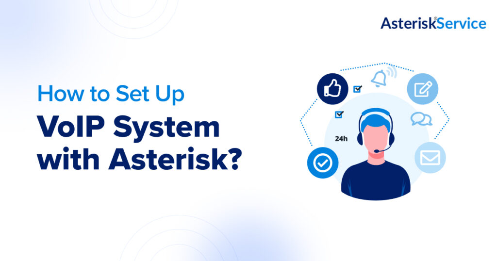 How to Set Up VoIP System with Asterisk?